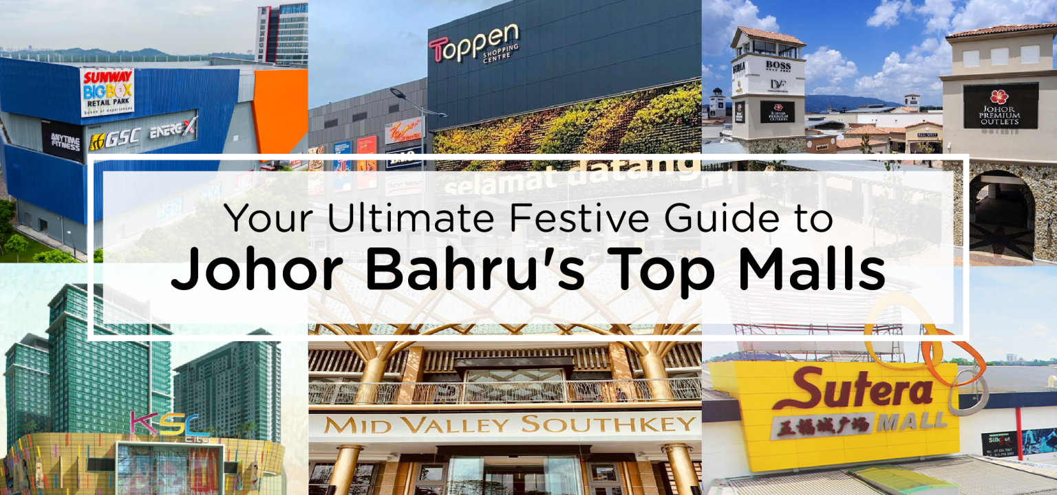 Top Malls in Johor Bahru & How to Get There - Manja